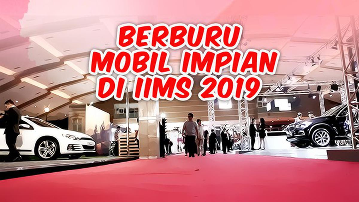 VIDEO: Berburu Mobil Impian di IIMS 2019