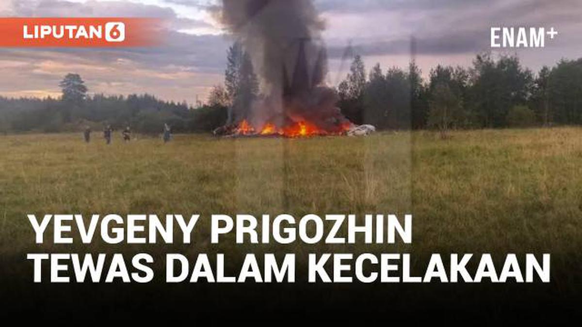 VIDEO: Rusia Resmi Nyatakan Yevgeny Prigozhin Tewas dalam Kecelakaan ...