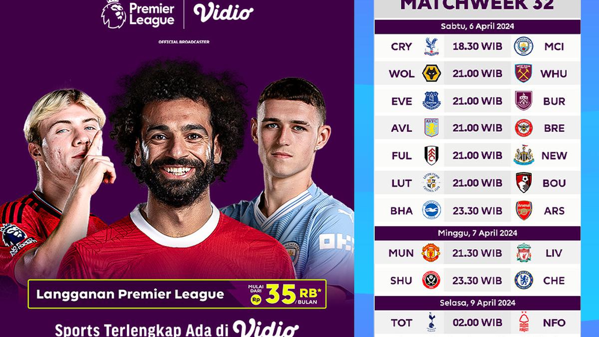 Jadwal Siaran Langsung Liga Inggris Matchweek 32 di Vidio, 6-9 April 2024 - Inggris Bola.com