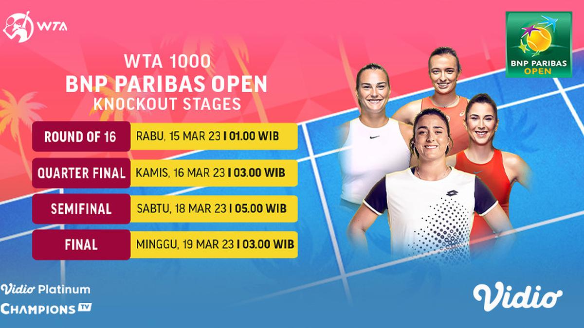 Jadwal Live Streaming WTA 1000 BNP Paribas Open Live Vidio, 15 sampai 19 Maret 2023 - Bola ...