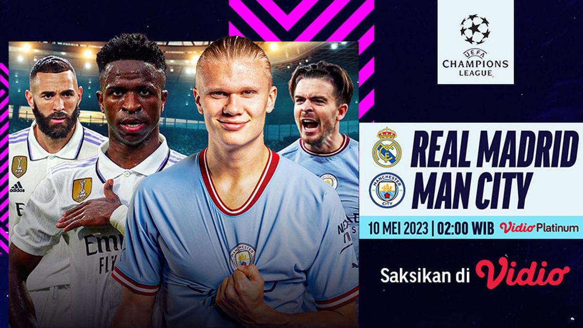 Saksikan Live Streaming Semifinal Leg 1 Liga Champions: Real Madrid Vs Manchester City di Vidio ...