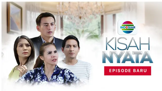 Saksikan Sinetron Kisah Nyata di Indosiar, Tayang Senin 18 Maret 2024 Pukul 13.30 WIB via Live ...