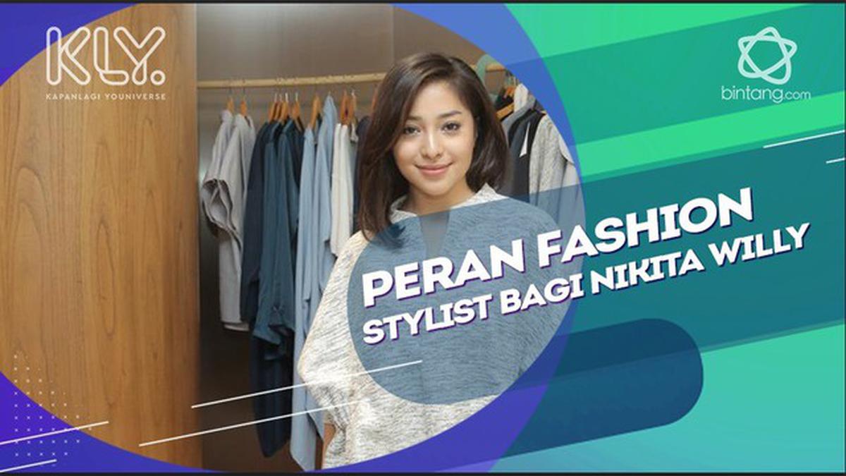 Peran Fashion Stylist Bagi Nikita Willy