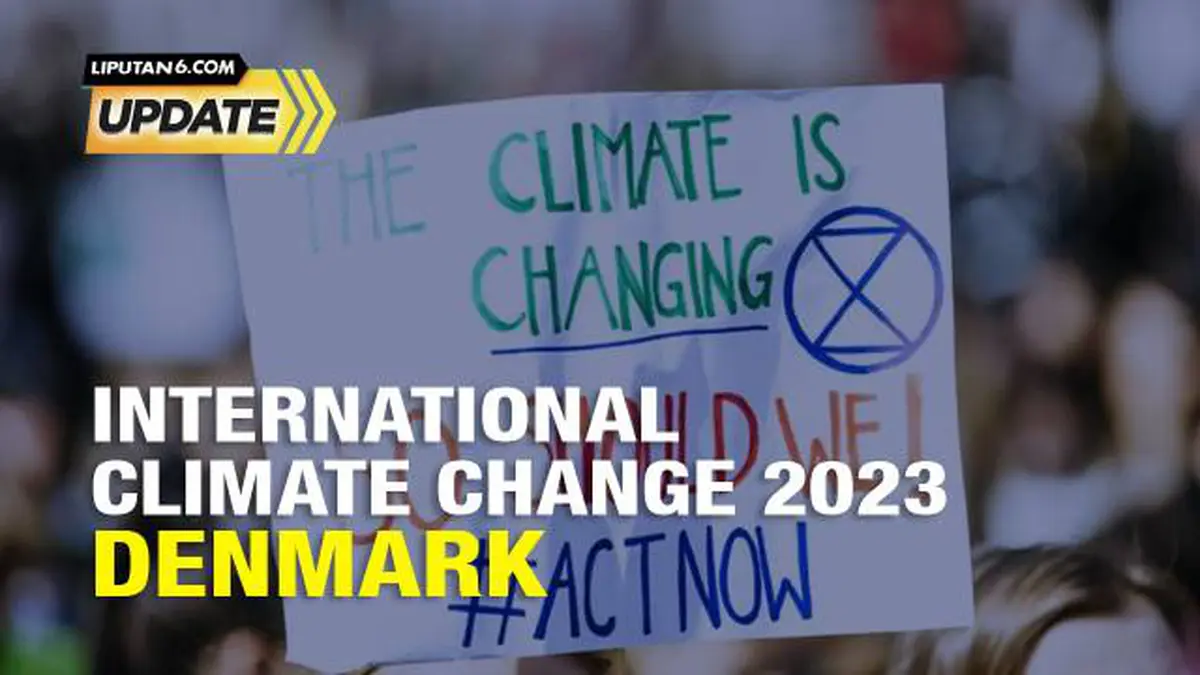 Berita International Climate Change 2023 Hari Ini - Kabar Terbaru Terkini | Liputan6.com