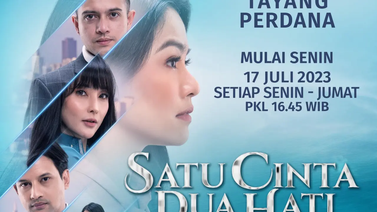 Tonton Sinetron Satu Cinta Dua Hati, Tayang Perdana, Senin 17 Juli 2023 ...