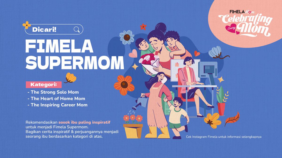 Dicari Fimela SuperMom karena Setiap Ibu Hebat Harus Dirayakan