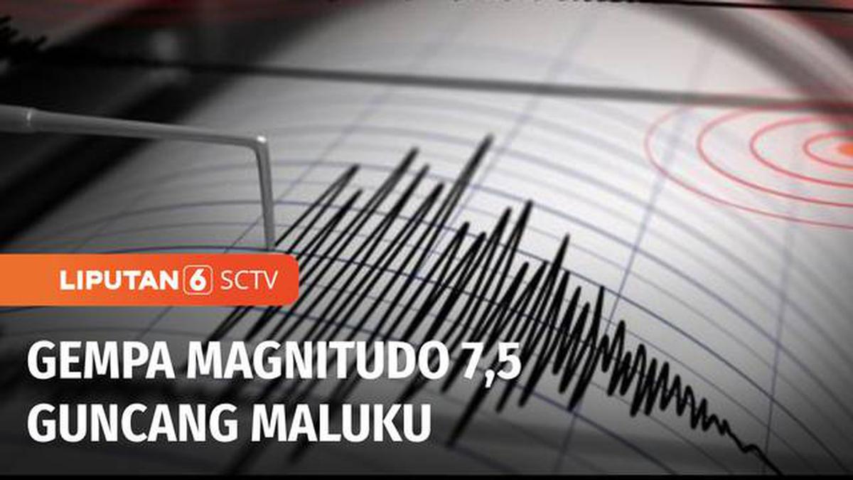VIDEO: Gempa Magnitudo 7,5 Guncang Kabupaten Tanimbar Maluku - TV Liputan6.com