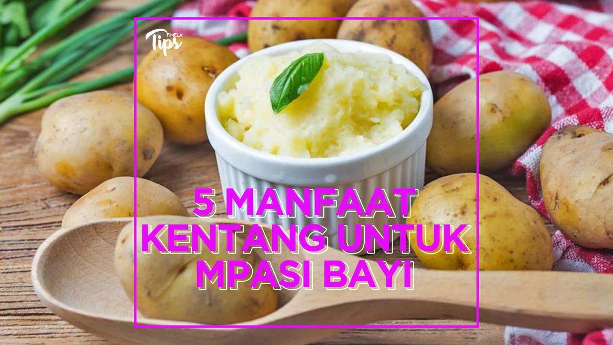 5 Manfaat Kentang untuk MPASI Bayi