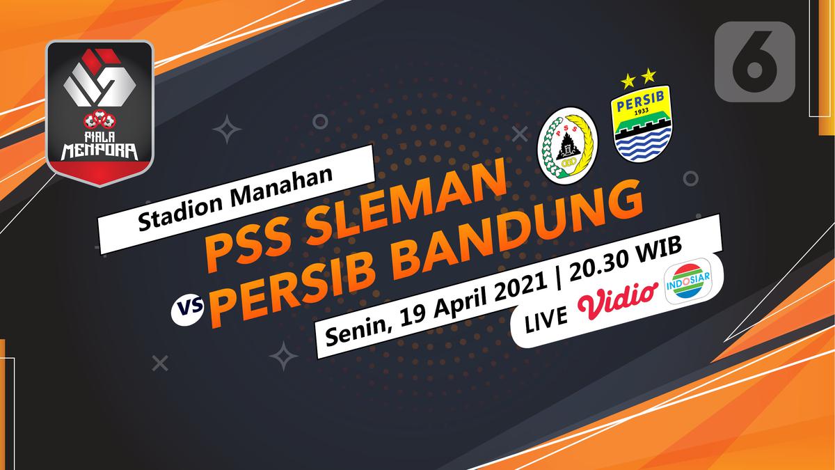 Sudah Mulai, Link Live Streaming Piala Menpora 2021 PSS vs Persib - Bola Liputan6.com